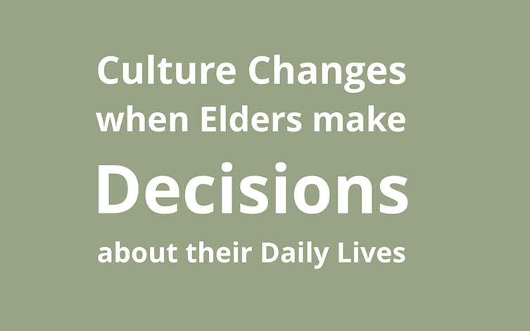 Culture Changes When Elders Make Decisions About Their Daily Lives ...